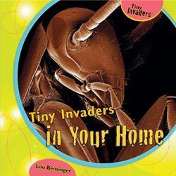 Tiny Invaders in Your Home | Rosen Publishing